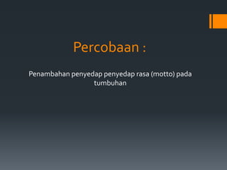 Metode Ilmiah - Pemberian Motto pada tanaman | PPTX