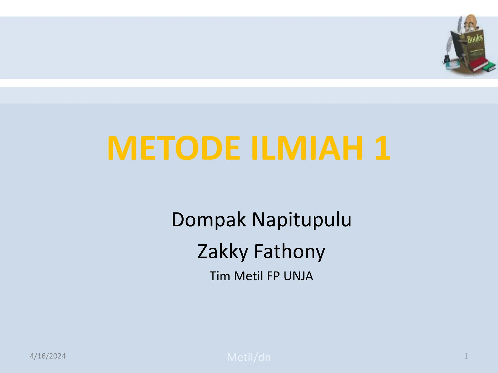 METODE ILMIAH 1 Pendahuluan Metode Ilmiah.pptx