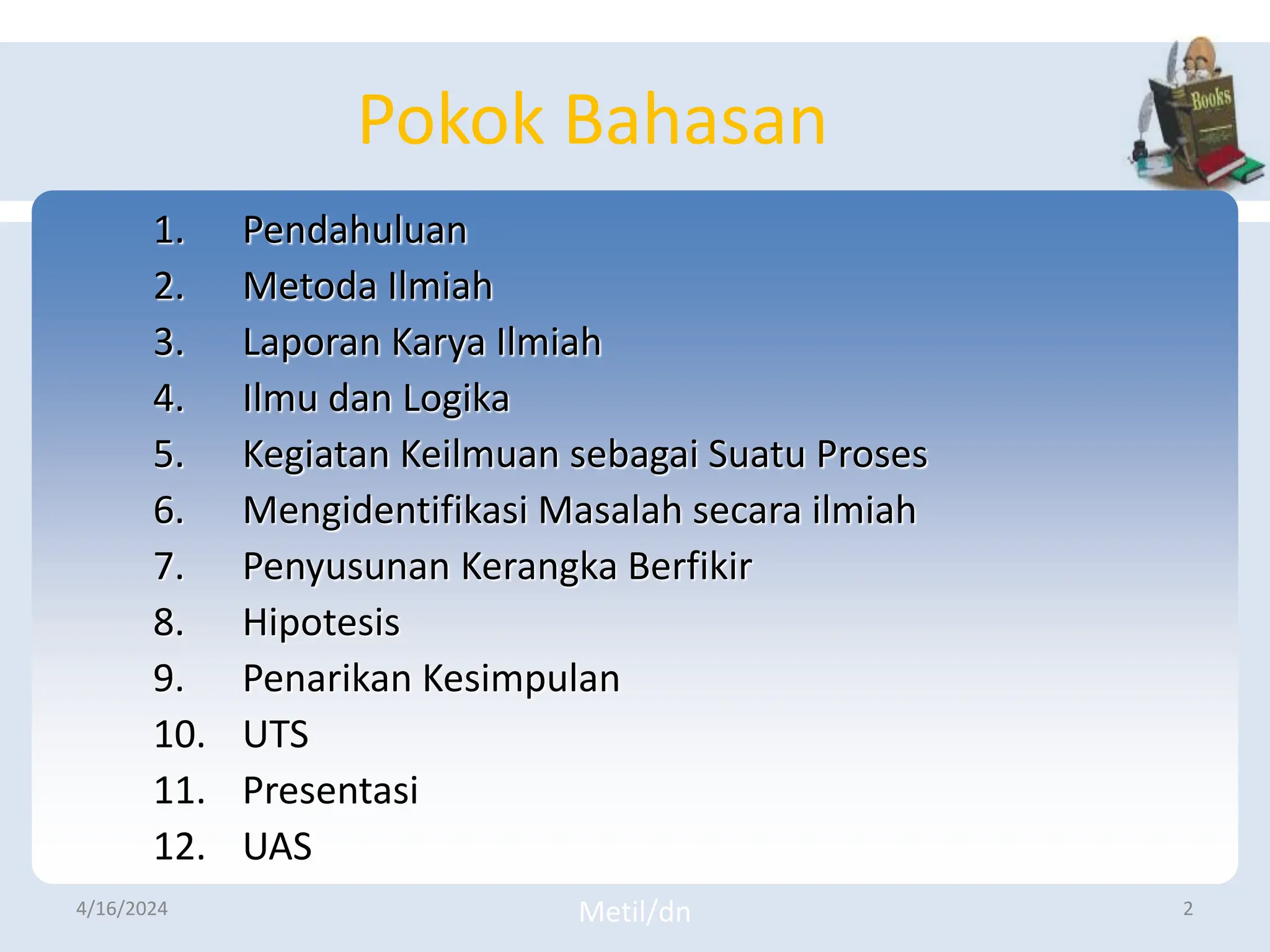 METODE ILMIAH 1 Pendahuluan Metode Ilmiah.pptx