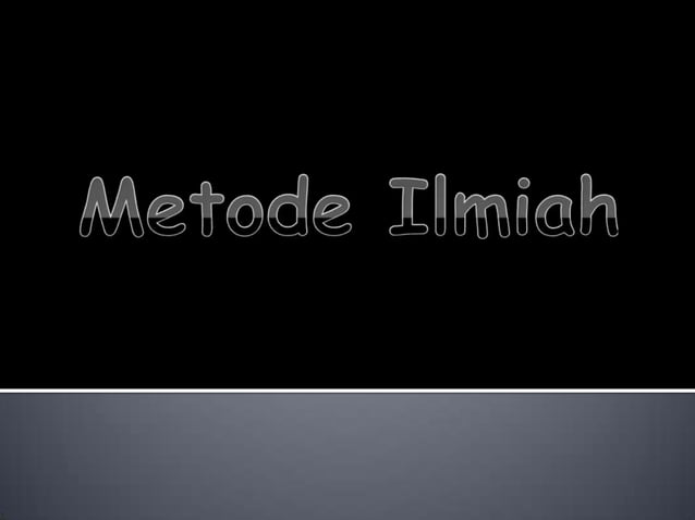 Metode ilmiah | PPTX