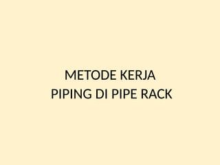metode Instalasi piping pekerjaan di proyek.pptx