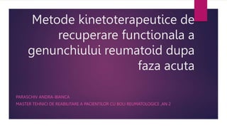 Metode kinetoterapeutice de recuperare functionala a genunchiului ...