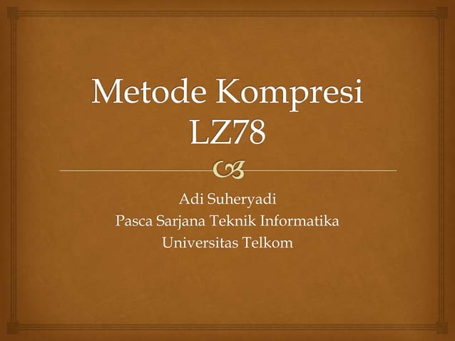 Metode kompresi lz78 | PPT