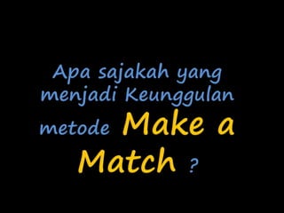Metode make a match | PPTX