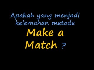 Metode make a match | PPTX