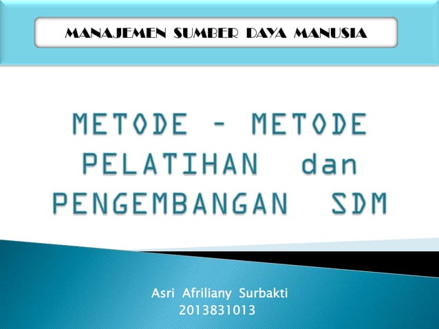Metode Pelatihan dan Pengembangan SDM | PPTX