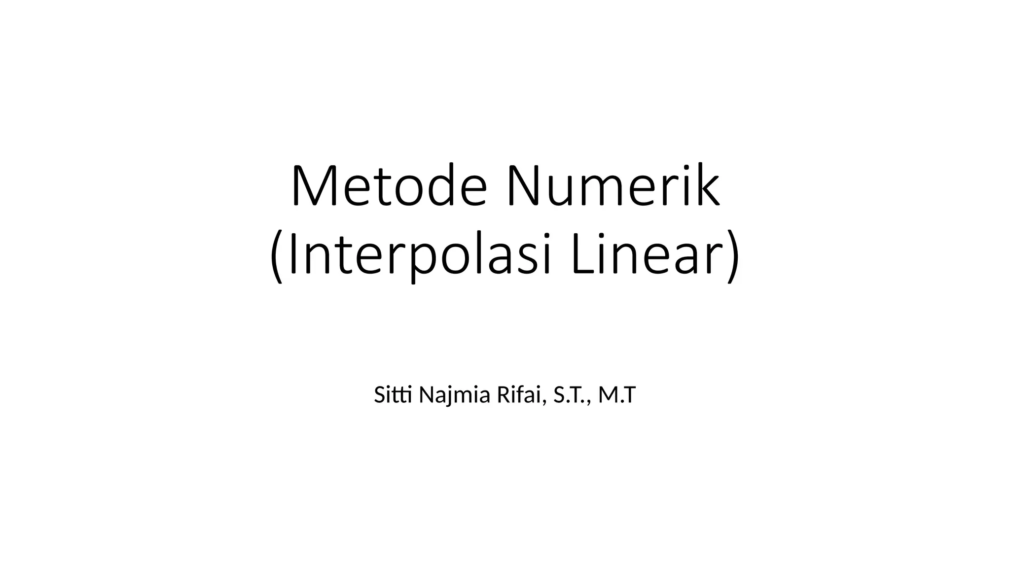 Metode Numerik interpolasi linear untuk s1.pptx