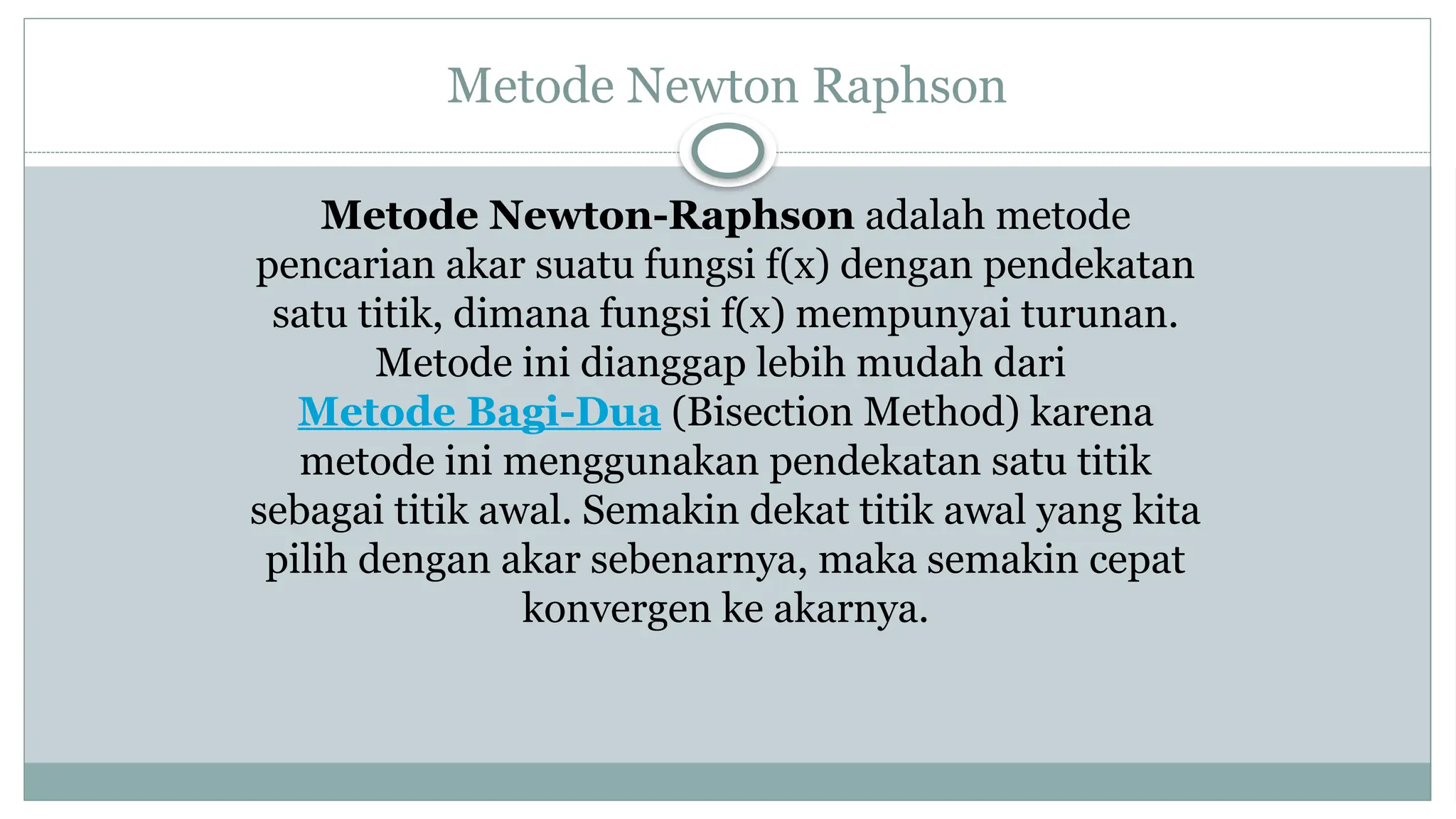 Metode Numerik - Pertemuan 4 Metode Newton-Raphson dan Metode Iterasi.pptx