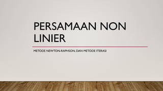 Metode Numerik - Pertemuan 4 Metode Newton-Raphson dan Metode Iterasi.pptx