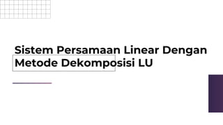 Metode Numerik_Dekomposisi LU dan Cholesky_Kelompok 7_3D.pdf