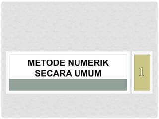 Metode Numerik Secara Umum.ppt