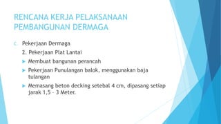 METODE PELAKSANAAN PEMBANGUNAN DERMAGA BETON/APUNG | PDF