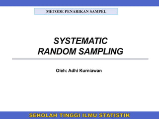 METODE PENARIKAN SAMPEL SYSTEMATIC RANDOM SAMPLING (1).pdf