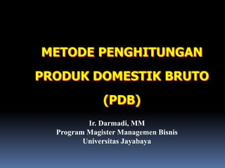 teori dan hitungan metode pendekatan PDRB.ppt
