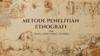 Metode Penelitian Etnografi Kulttif.pptx