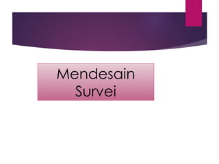 Metode Penelitian Survei suatu pendahuluan.ppt