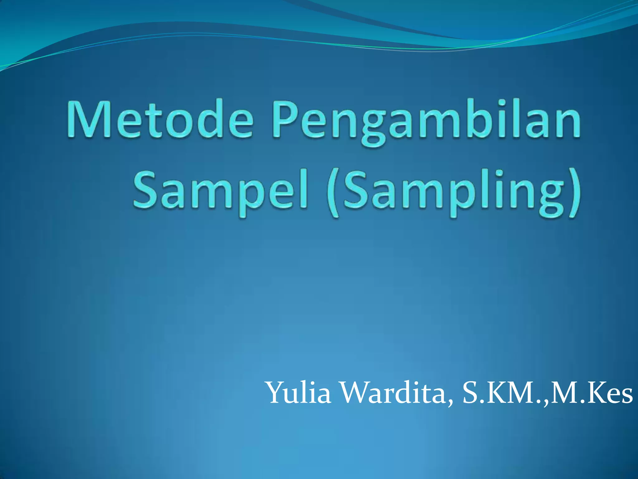 Metode pengambilan sampel (sampling) | PPTX