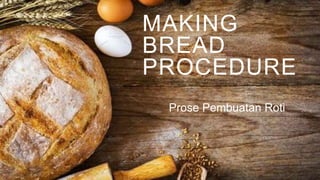 Metode Pengolahan Roti. seabagai bentamnpptx | PPTX
