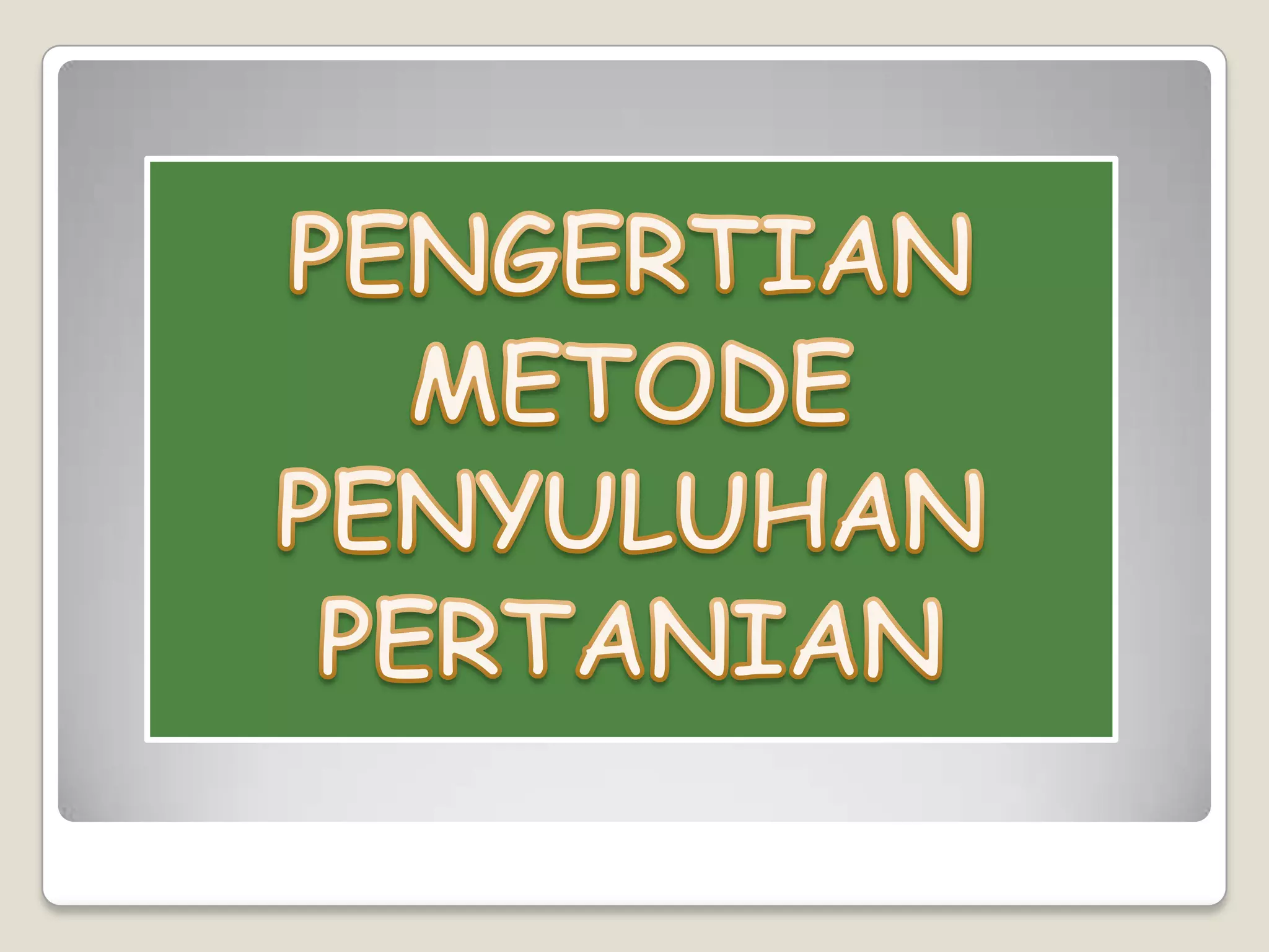 Metode penyuluhan pertanian seri 1. | PPTX