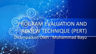 METODE PERT (PROGRAM EVALUATION DAN REVIEW TECHNIQUE).pptx