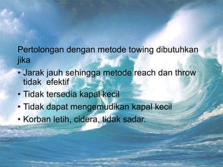 METODE PERTOLONGAN DI AIR meliputi sasaran dan komponen | PPTX