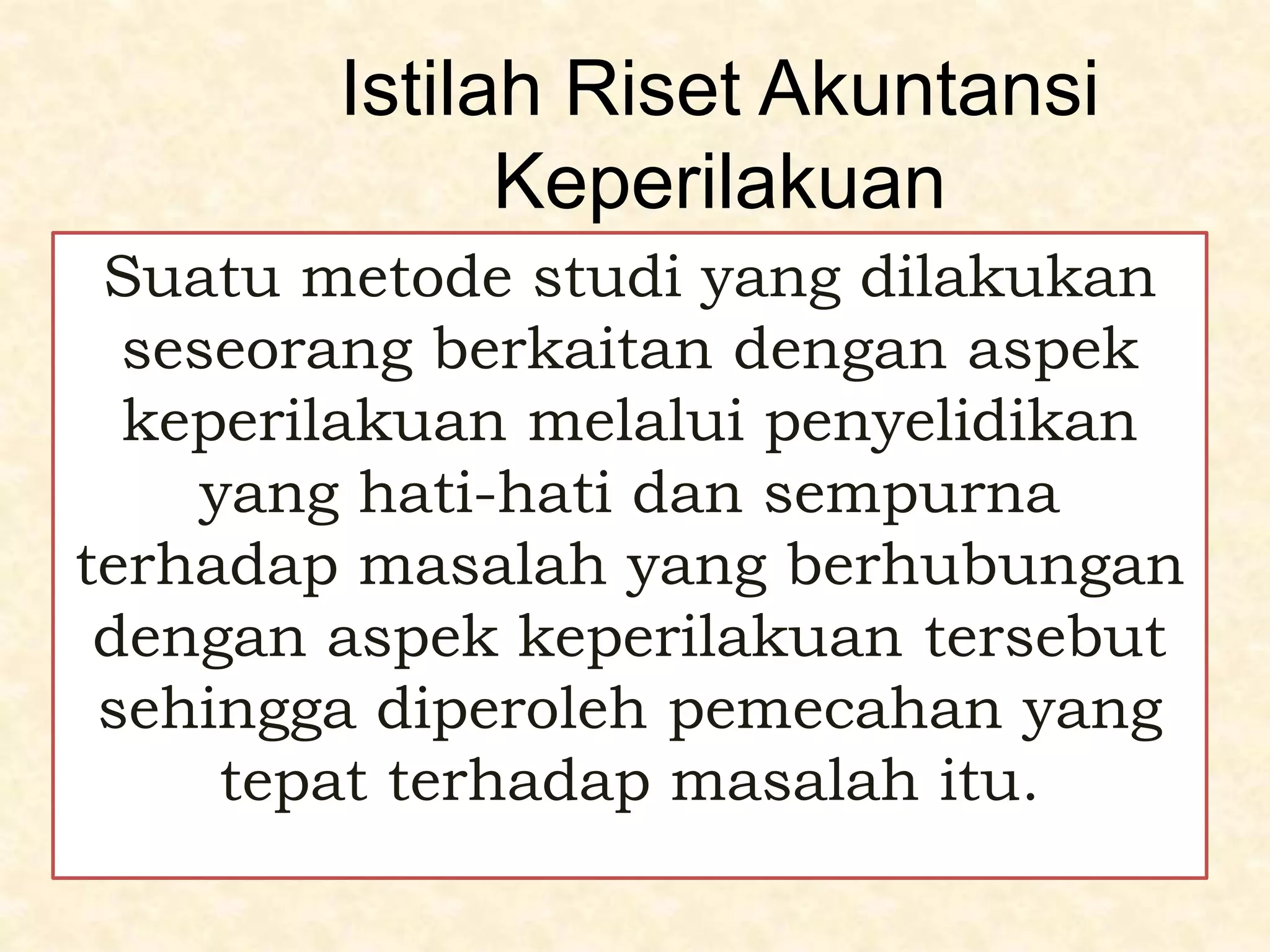 Metode Riset Akuntansi Keperilkuan | PPTX