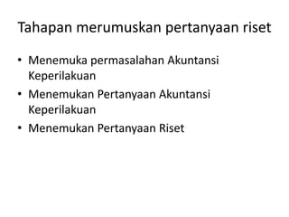 Metode Riset Akuntansi Keperilkuan | PPTX