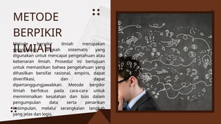 Metode, Sarana, dan Alat Berpikir Ilmiah dalam Filsafat Ilmu edt.pptx