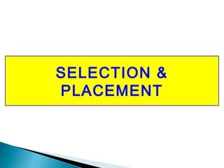 SELECTION & PLACEMENT | PPT