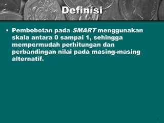 Metode Simple Multi Attribute Rating Technique (SMART) | PPT