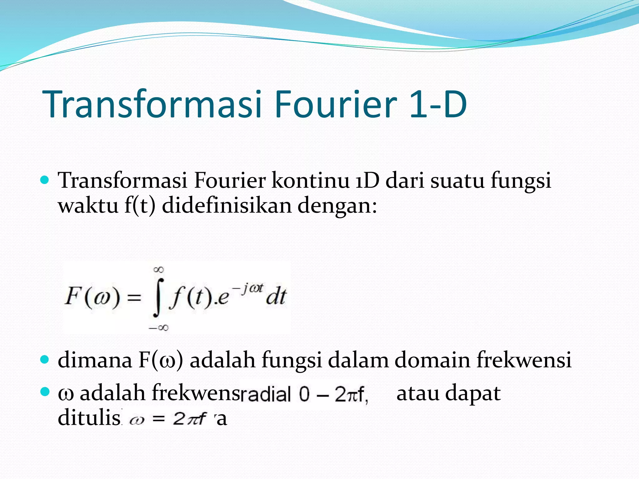 Metode transformasi fourier | PPTX