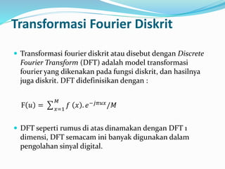 Metode transformasi fourier | PPTX