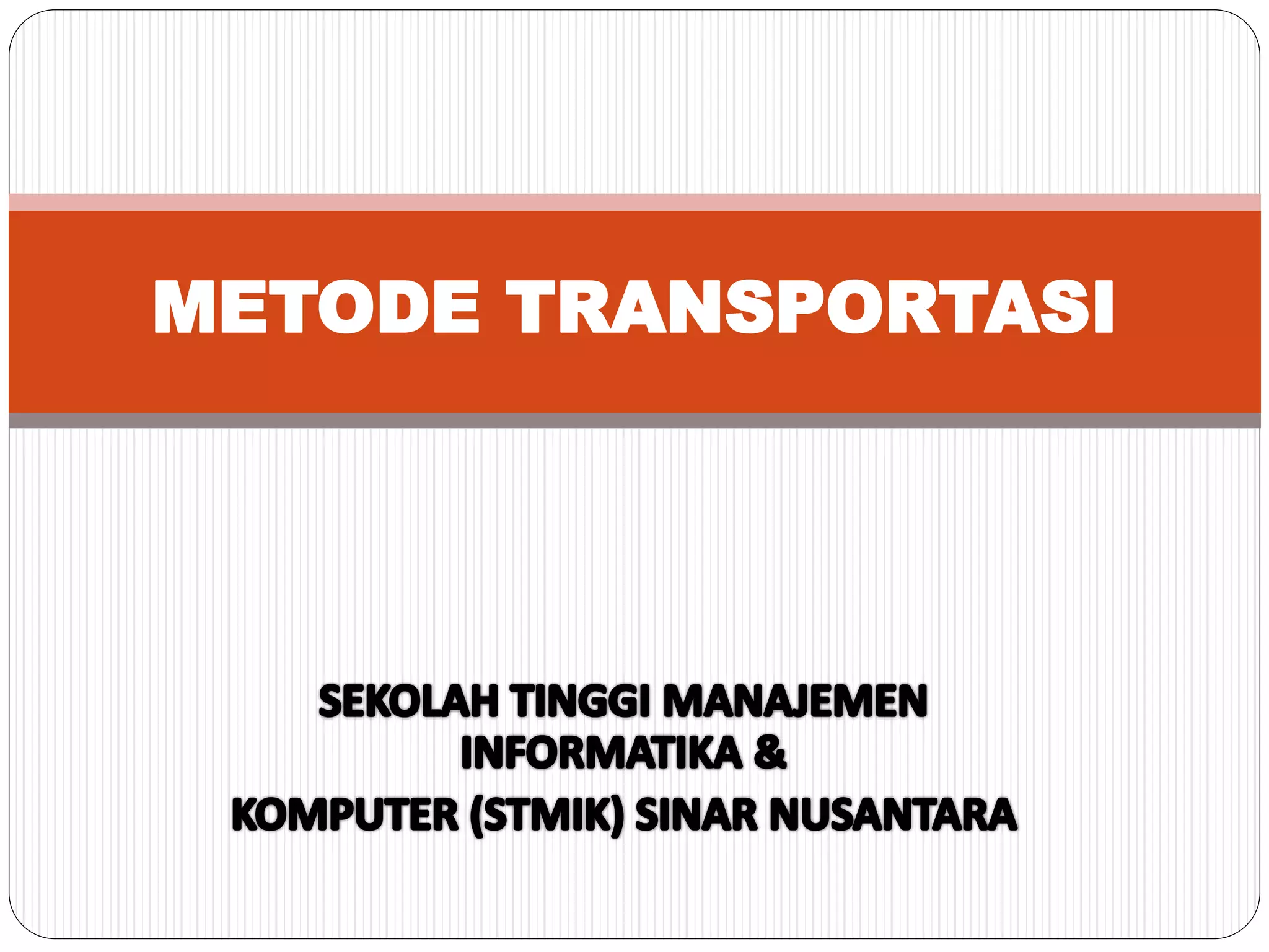 Metode transportasi | PPTX