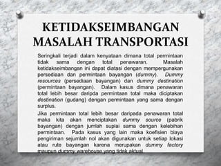 Metode Transportasi (Masalah dalam Metode Transportasi) | PPTX