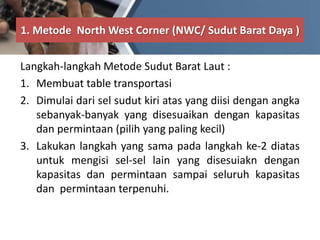 METODE TRANSPORTASI NORTH WEST CORNERWC.pptx