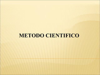 Metodo Cientifico | PPT