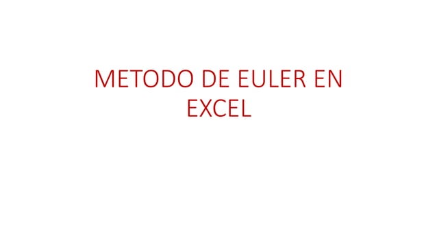 Metodo de euler en excel | PPTX
