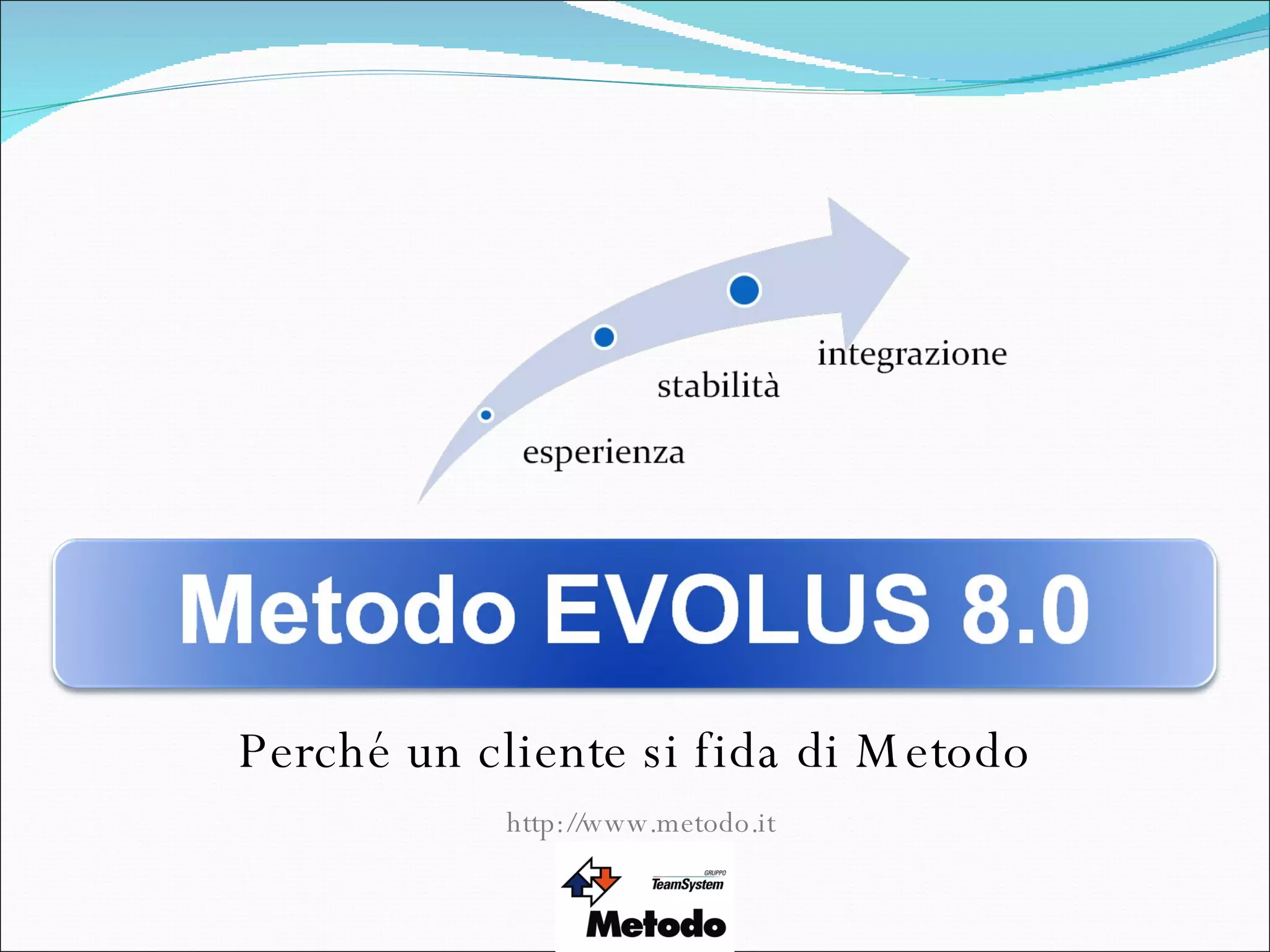Metodo Evolus - Perchè scegliere Metodo | PPT