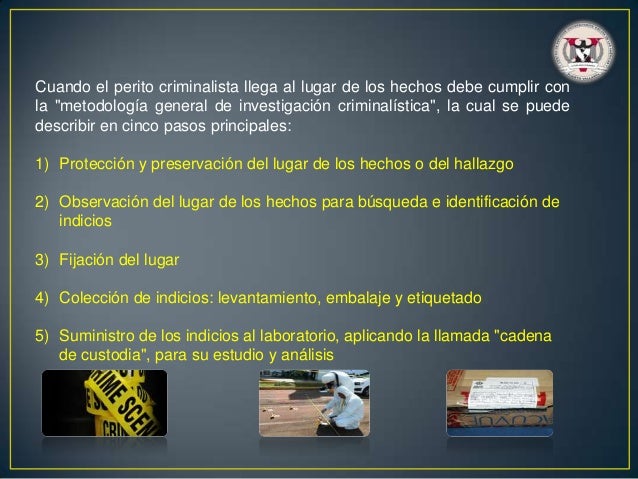 Metodología de la criminalística de campo Metodología de la criminalística de campo