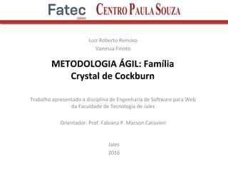 Apresentação Metodologia Ágil: Família Crystal de Cockburn | PPT
