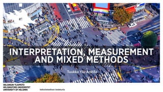 Interpretation, measurement and mixed methods | PPT