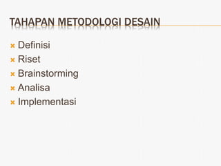 Metodologi desain | PPT