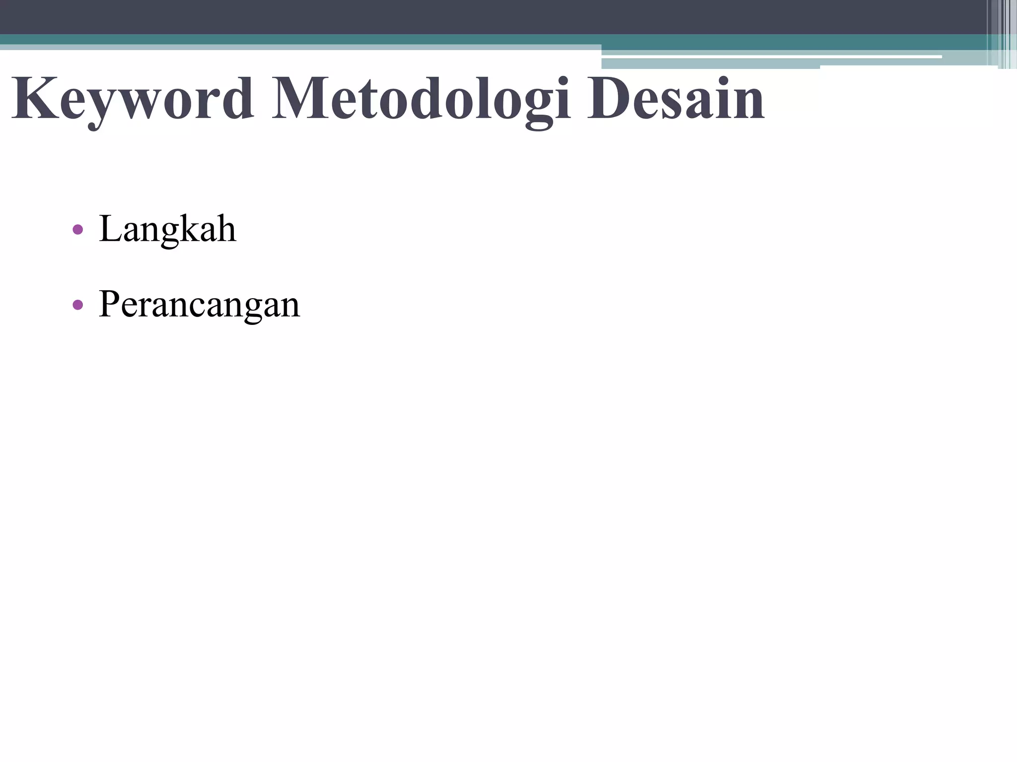 Metodologi desain kelompok 3 | PPT