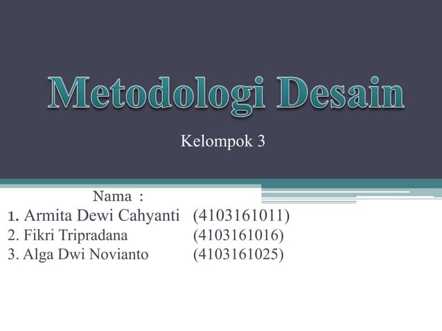 Metodologi desain kelompok 3 | PPT