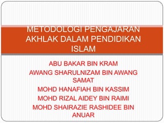 Metodologi pengajaran akhlak dalam pendidikan islam | PPTX