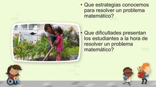 MÉTODO RESOLUCIÓN PROBLEMAS MATEMÁTICOS 2 | PPT