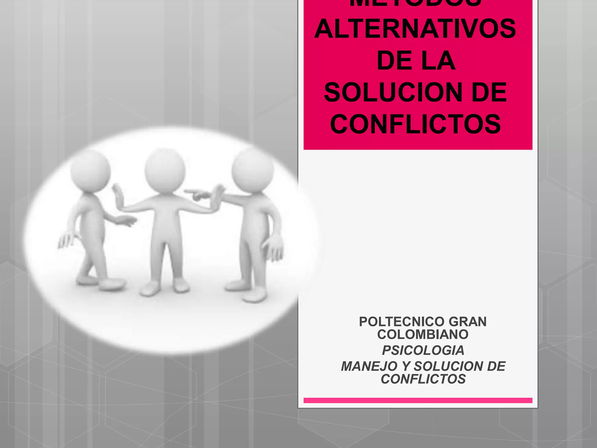 Metodos Alternativos De La Solucion De Conflictos Ppt