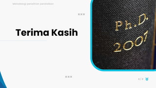 Metodologi Penelitian Pendidikan : Jenis dan Ragam Penelitian.pptx