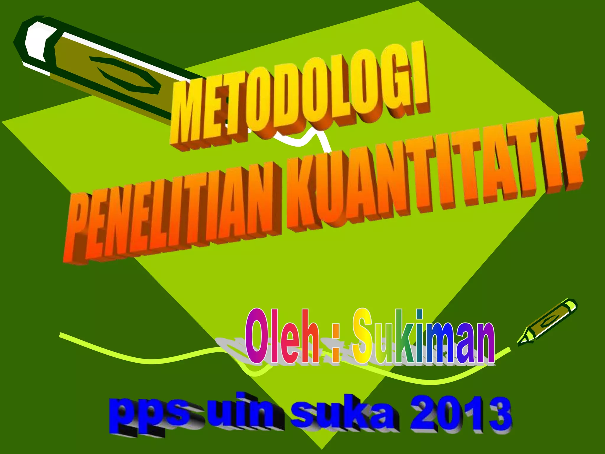 Metopen kuantitatif (pertm i) pps iis 2013 | PPTX