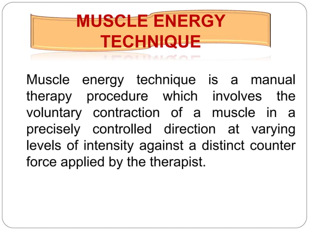 Muscle Energy Technique | PPTX | Physical Therapy | Wellness